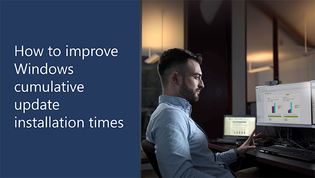 How to improve Windows cumulative update installation times | Microsoft ...