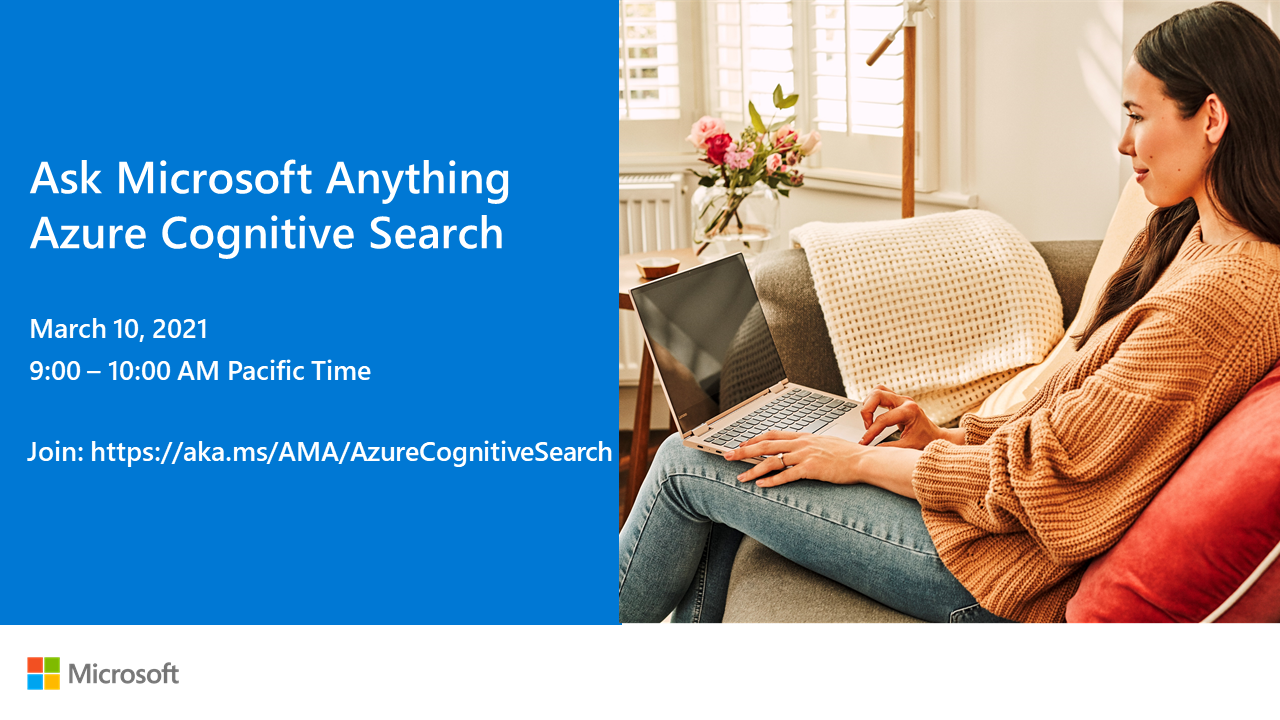 3/10/21 - Announcing an Azure Cognitive Search AMA! | Microsoft ...