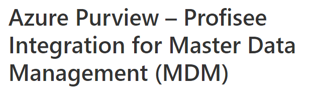 New Blog Post | Azure Purview – Profisee Integration for Master Data ...