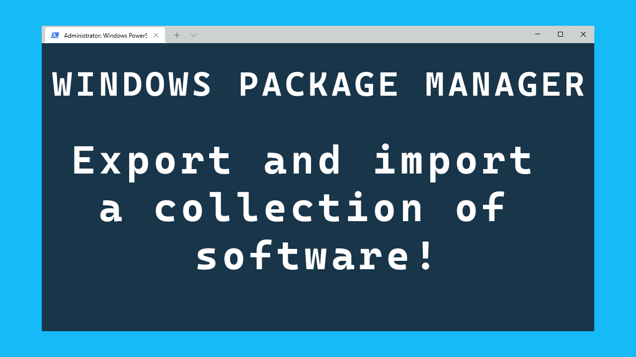 Windows Package Manager can help you export and import a collection of ...