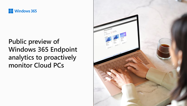 Public preview of Windows 365 Endpoint analytics to proactively monitor ...