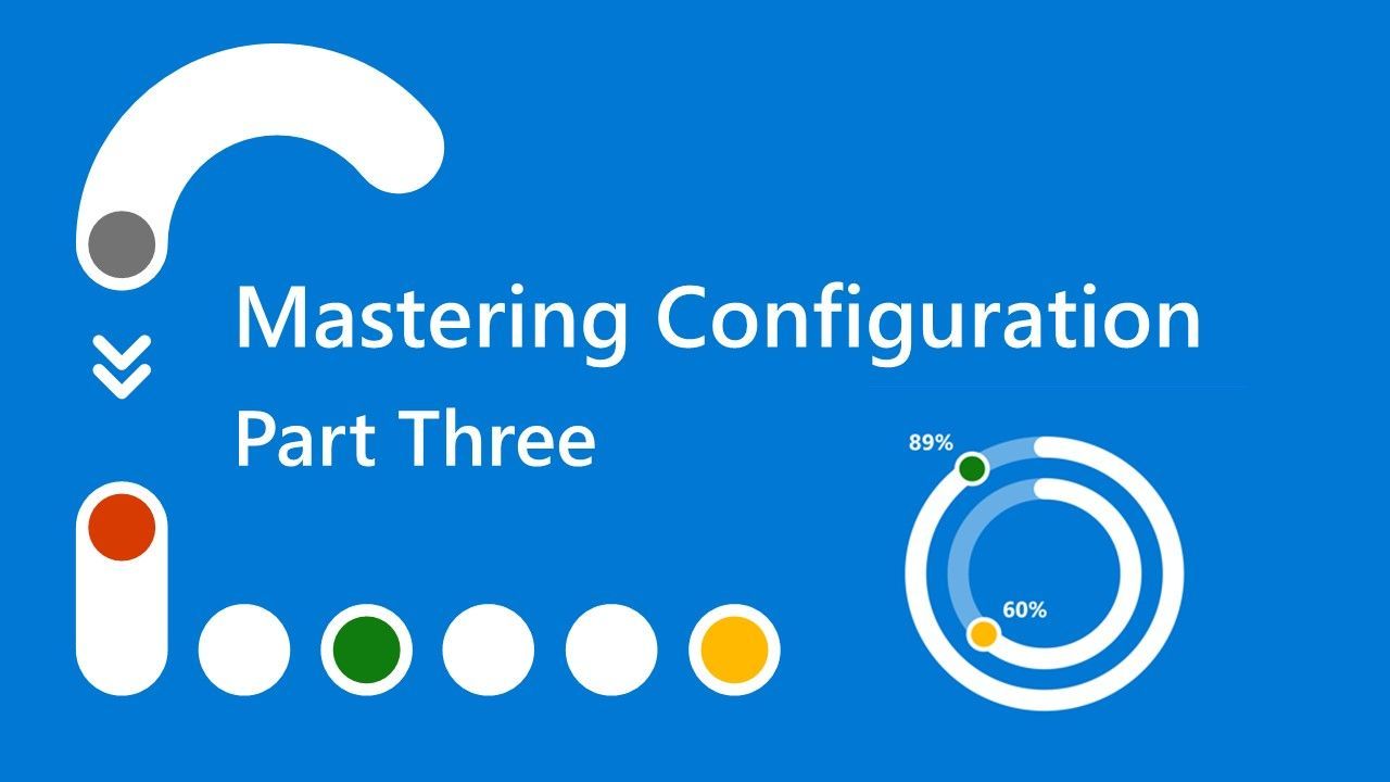 Mastering Configuration Part Three