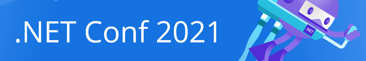 .NET Conf 2021 | Microsoft Community Hub