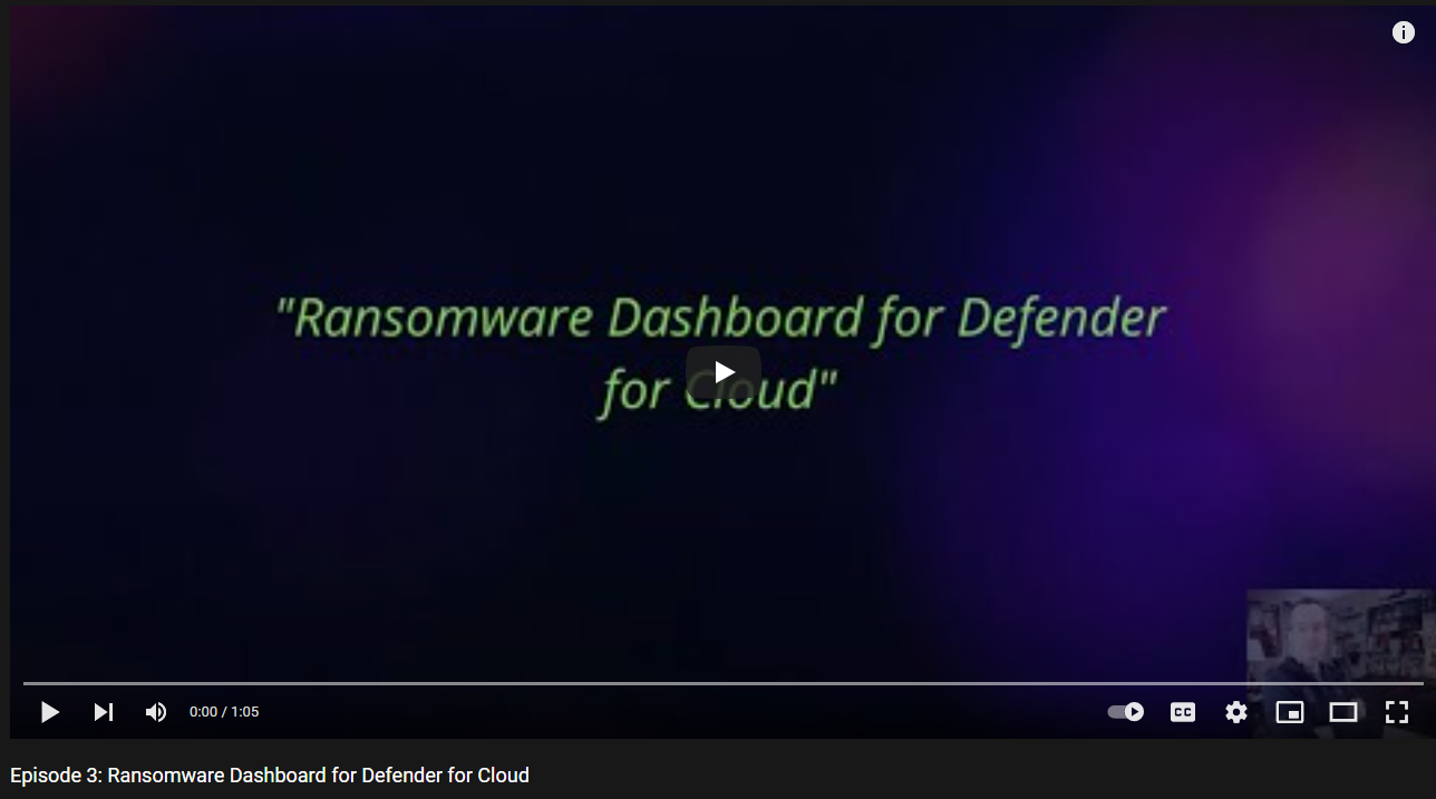 New Video | Episode 3: Ransomware Dashboard for Defender for Cloud ...