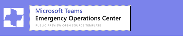 Microsoft Teams Emergency Operations Center Template Public Preview now ...
