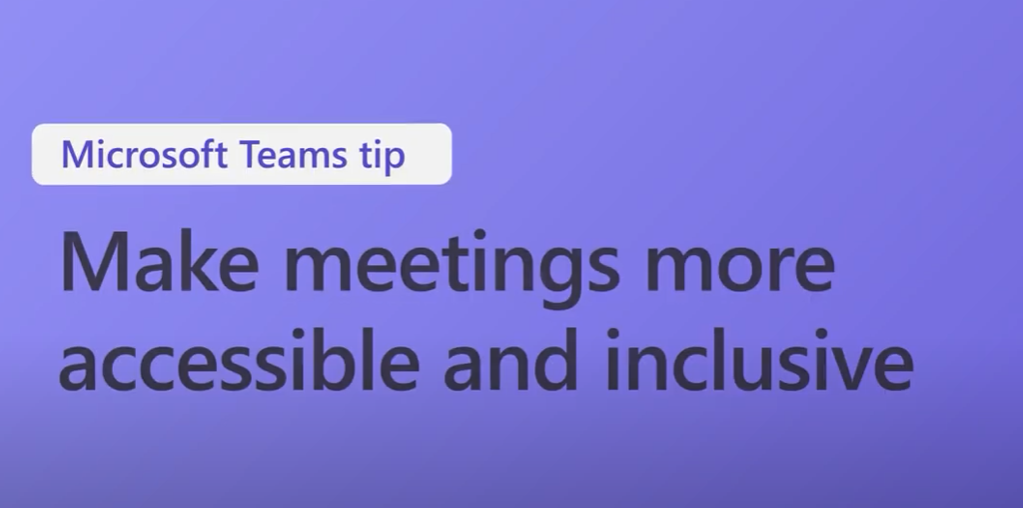 How to make meetings more accessible and inclusive with Microsoft Teams ...