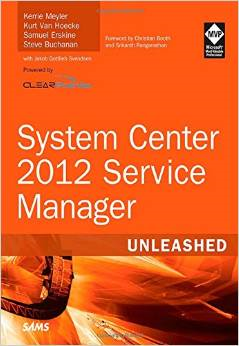 System Center Service Manager 2012 Unleashed Book Now Available ...