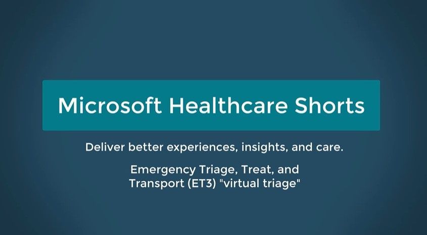 Healthcare Short: Emergency Triage, Treat, and Transport (ET3) | Microsoft Community Hub
