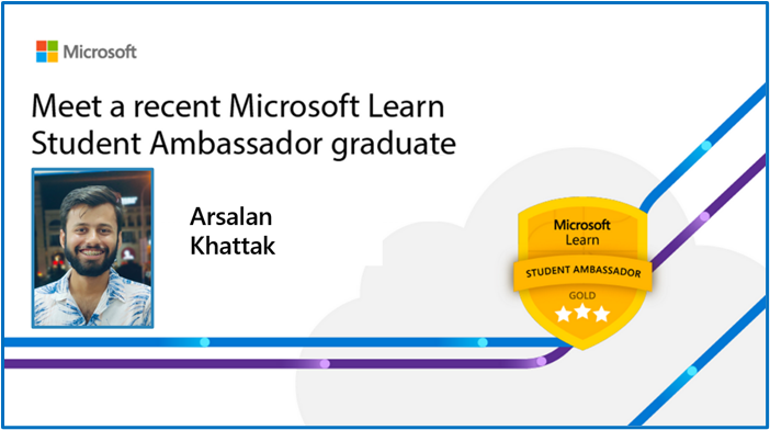 Meet a recent Microsoft Learn Student Ambassador graduate: Arsalan Khattak