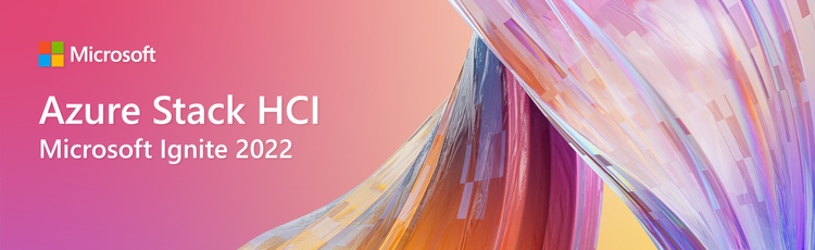 What's new for Azure Stack HCI at Microsoft Ignite 2022 | Microsoft ...
