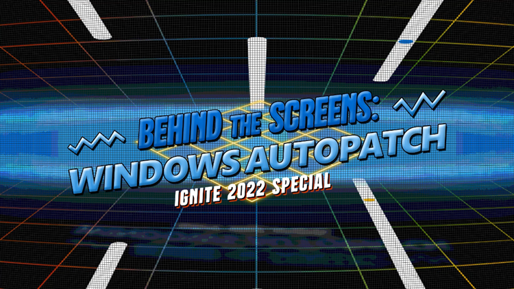 What’s new in Windows Autopatch: Microsoft Ignite 2022 edition ...