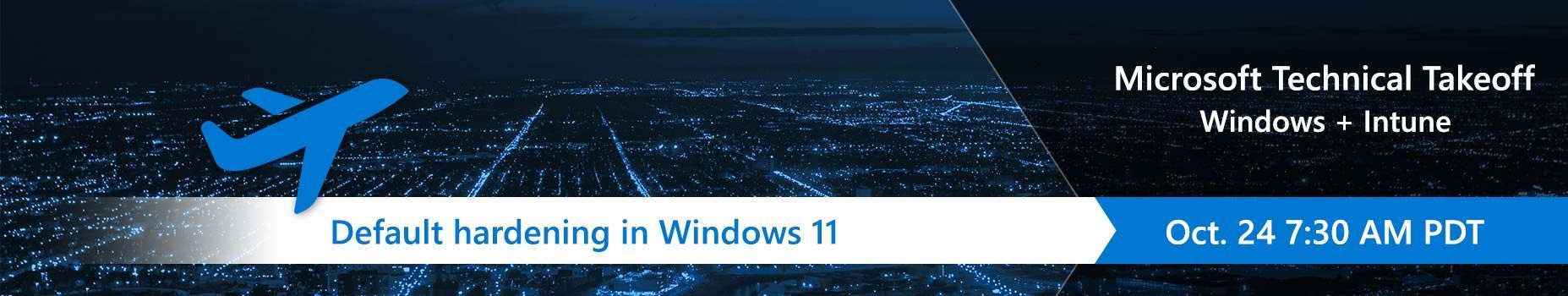 Default hardening in Windows 11, version 22H2 | Microsoft Technical Takeoff