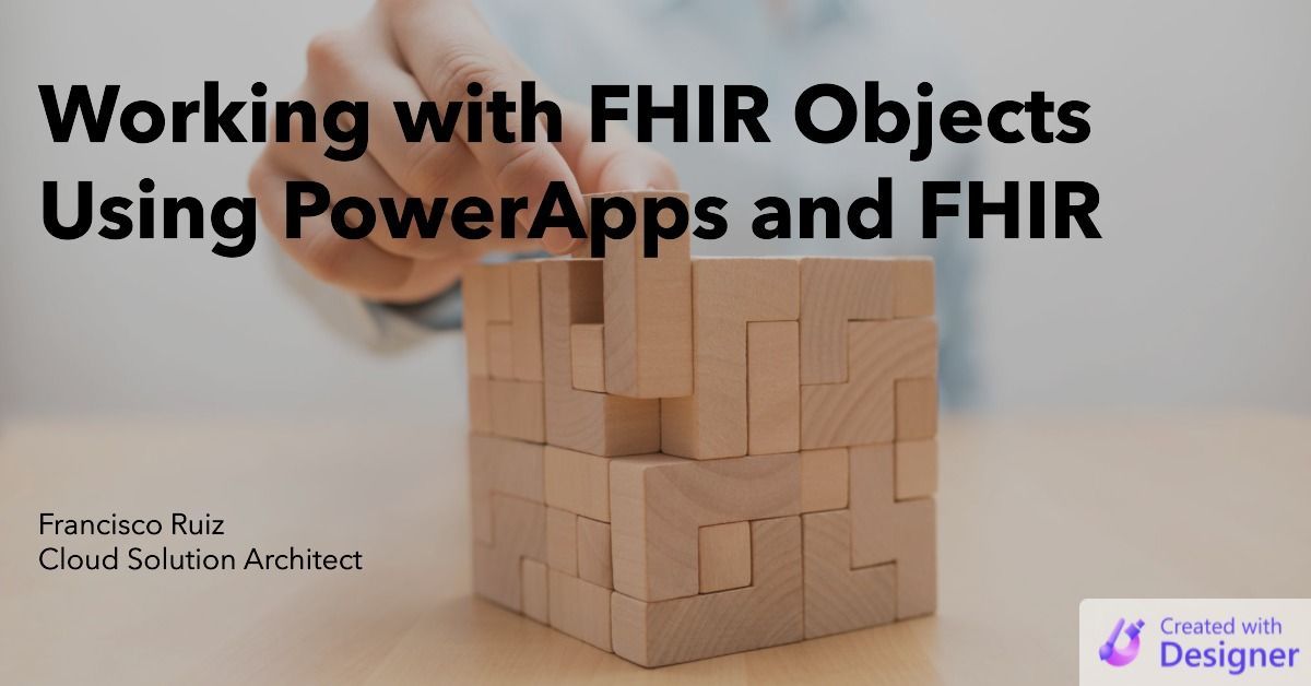 Creating FHIR Objects Using Power Apps and the Custom Connector FHIRPower