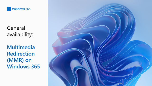 Multimedia Redirection (MMR) on Windows 365 general availability ...