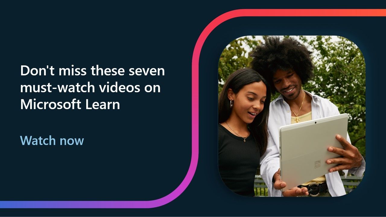 Get started on Microsoft Learn with these seven must-watch videos ...