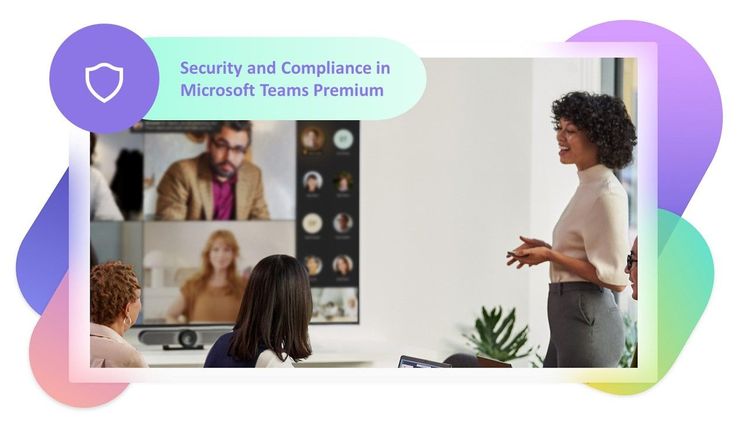 Security And Compliance Easter Eggs In Microsofts New Teams Premium 