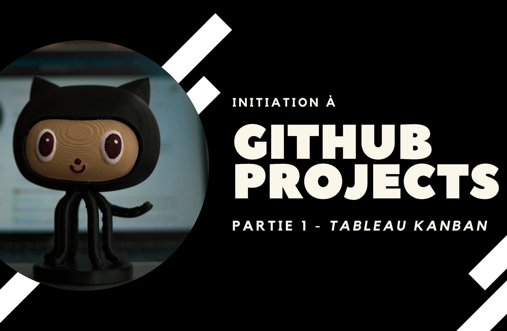 Initiation à GitHub Projects - Partie I (Tableau Kanban)