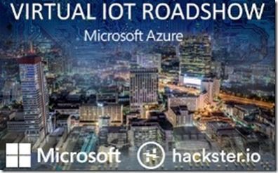 Microsoft IoT Roadshow - watch it anywhere! 22nd and 25th August 2017 | Microsoft Community Hub