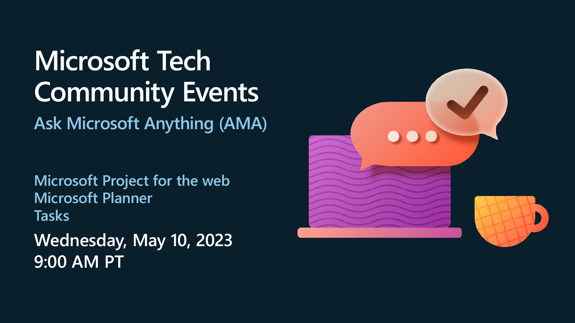 Microsoft Project and Planner Ask Me Anything on TechCommunity - Wednesday, May 10, 2023 ...