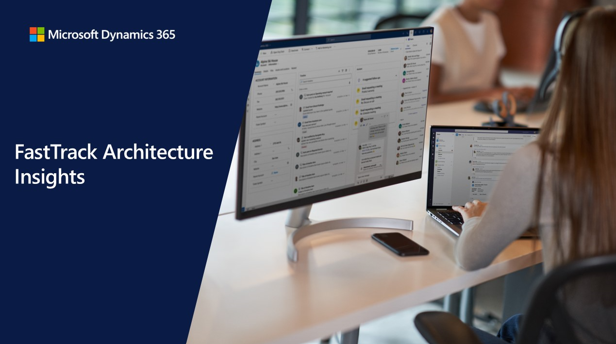 Weekly series: Dynamics 365 FastTrack Architecture Insights | Microsoft ...