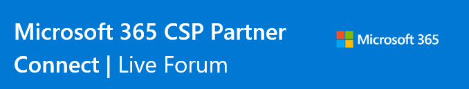 Upcoming Microsoft 365 CSP Partner Q4 Connect | Live Forum | Microsoft ...