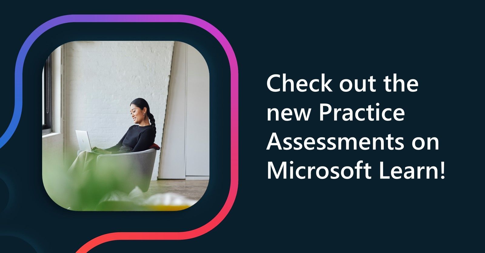 New Practice Assessments available on Microsoft Learn | Microsoft Community Hub