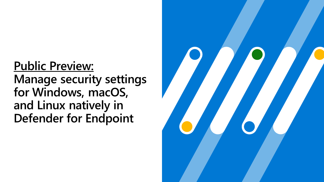 Manage your security settings across Windows, macOS, and Linux natively ...