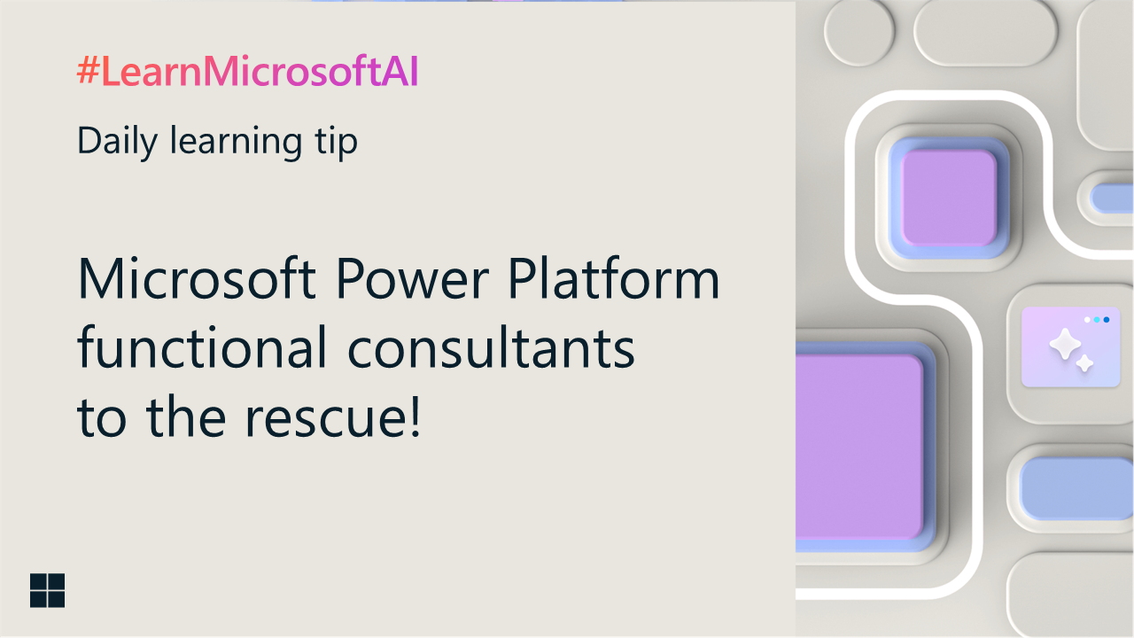 Microsoft Power Platform functional consultants to the rescue ...