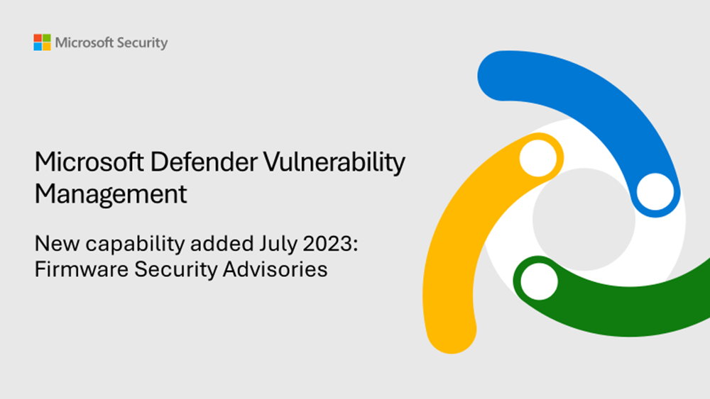 Microsoft Defender Vulnerability Management – Firmware Security ...
