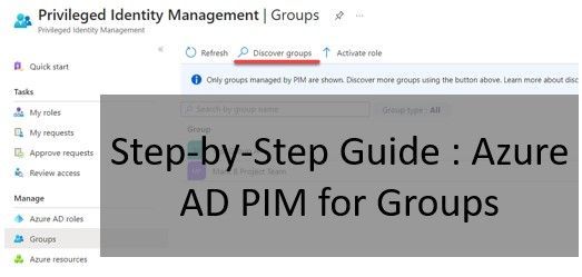 Step-by-Step Guide to Azure AD PIM for Groups