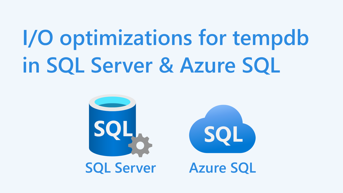 Io Optimizations For Tempdb In Sql Server And Azure Sql Microsoft Community Hub