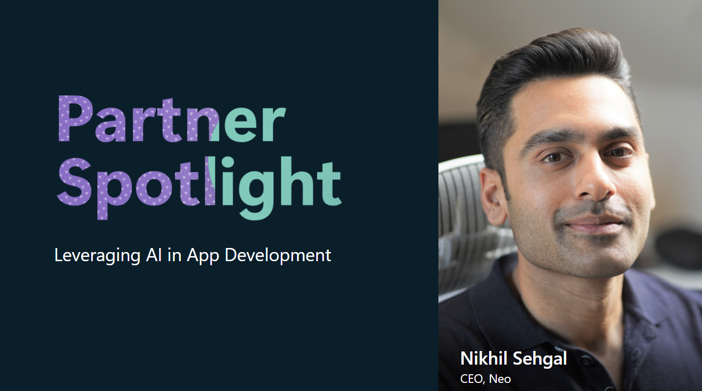 Partner Spotlight: Leveraging AI in App Development, with Nikhil Sehgal | Microsoft Community Hub