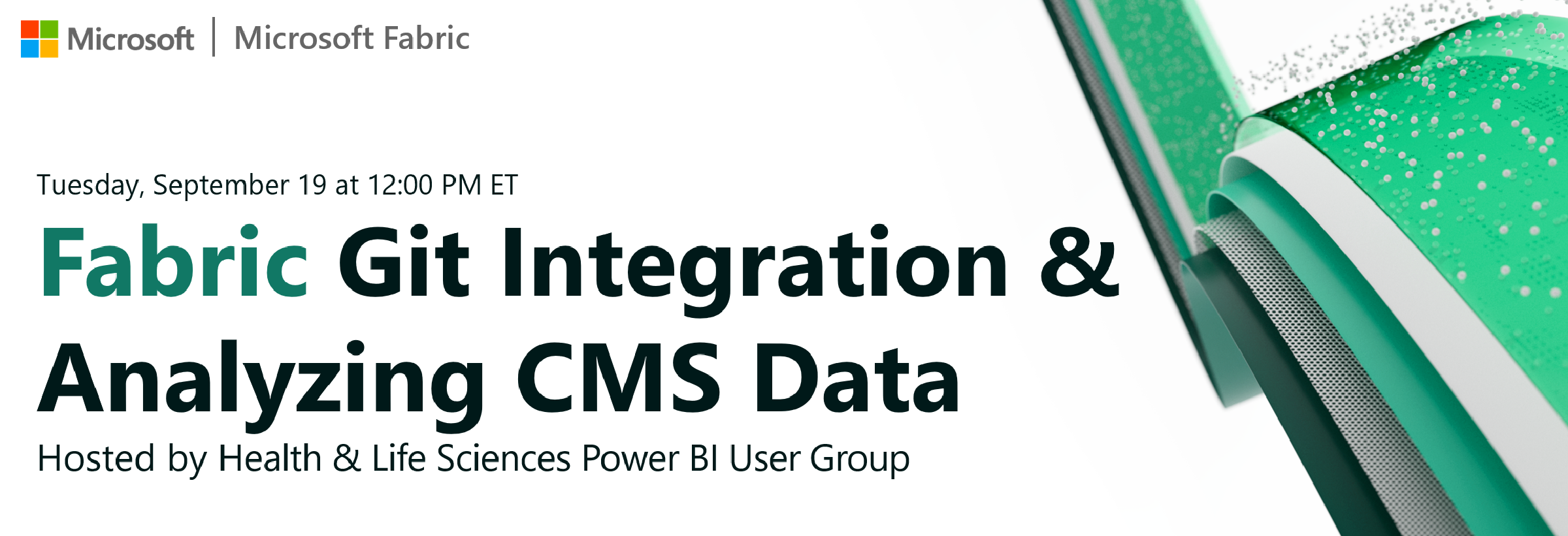 Register for the upcoming live webinar covering Fabric Git integration and analyzing CMS data!
