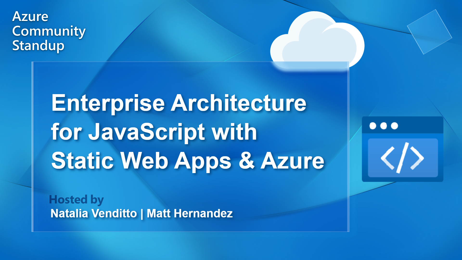 Azure Static Web Apps Community Standup - Enterprise Architecture for JavaScript with SWA ...