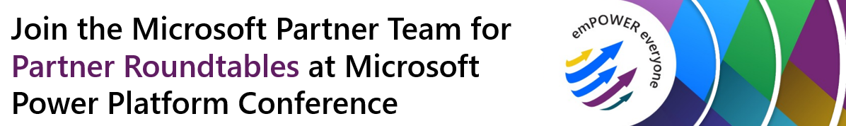 Join us for Partner Roundtables at Microsoft Power Platform Conference ...