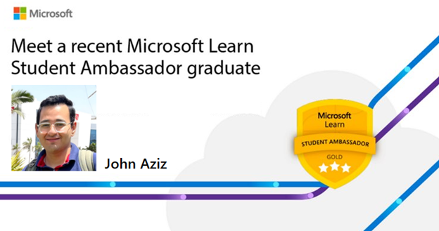 Meet a recent Microsoft Learn Student Ambassador graduate: John Aziz