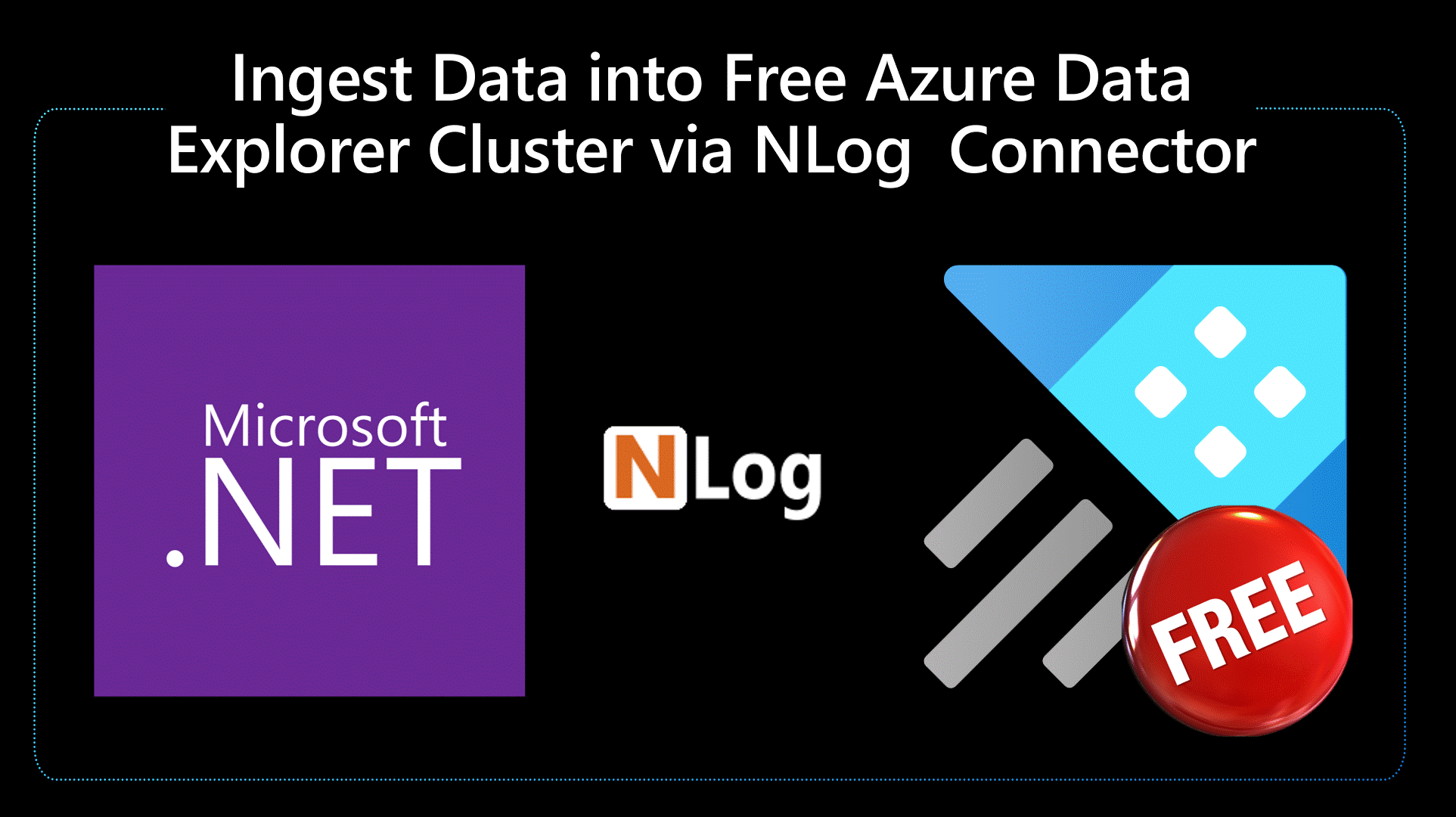 Kusto NLog connector now supports Azure Data Explorer Free Clusters | Microsoft Community Hub