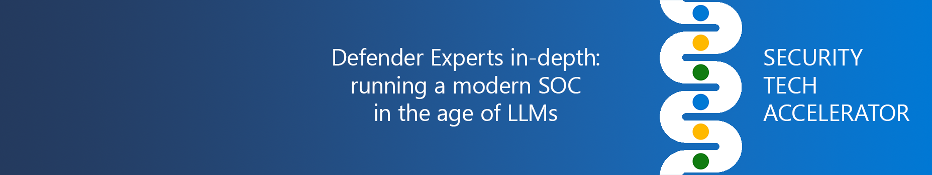 Defender experts in-depth: running a Modern SOC in the age of LLMs | Security Tech Accelerator