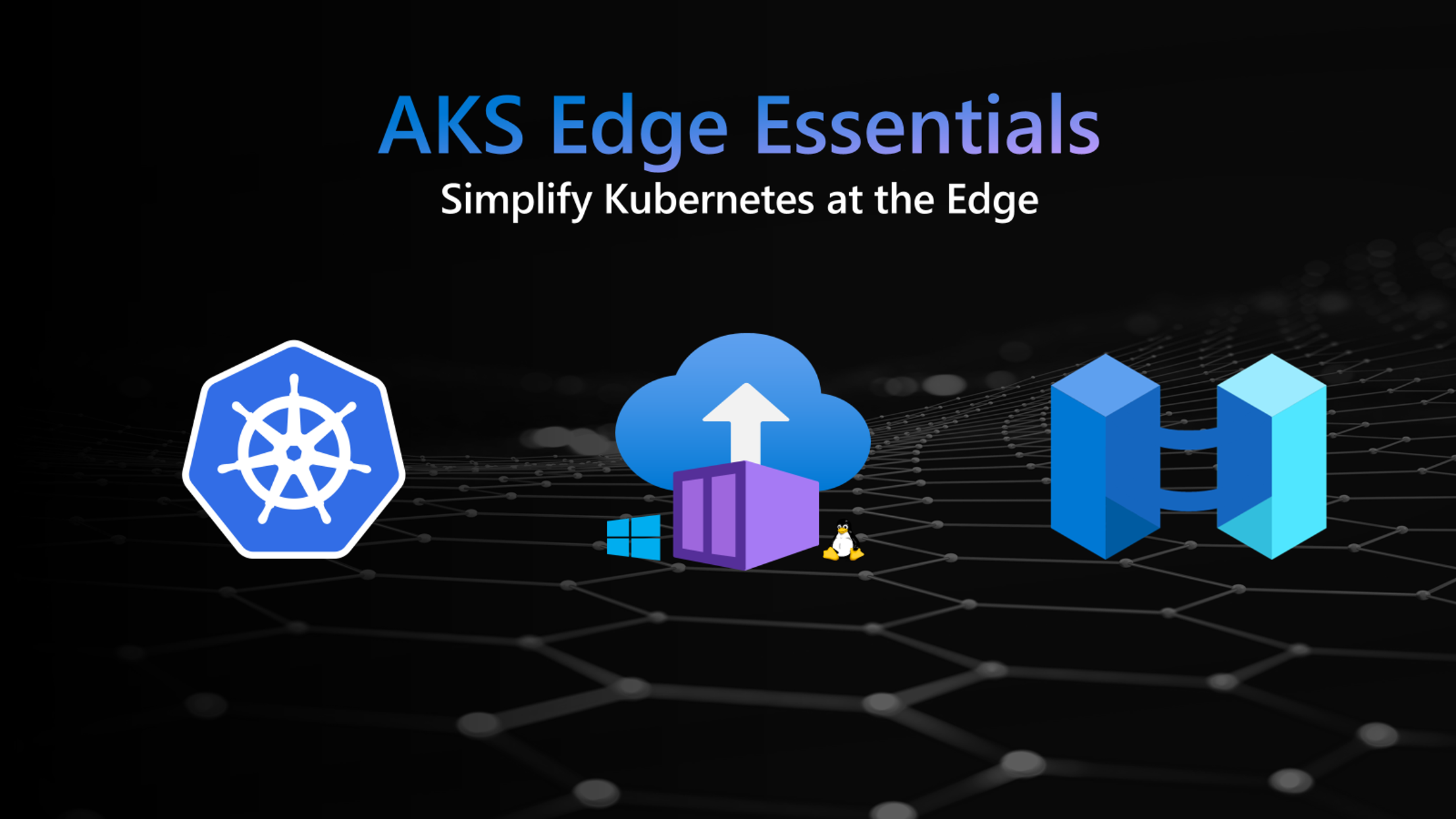 AKS Edge Essentials is simplifying edge applications | Microsoft Community Hub