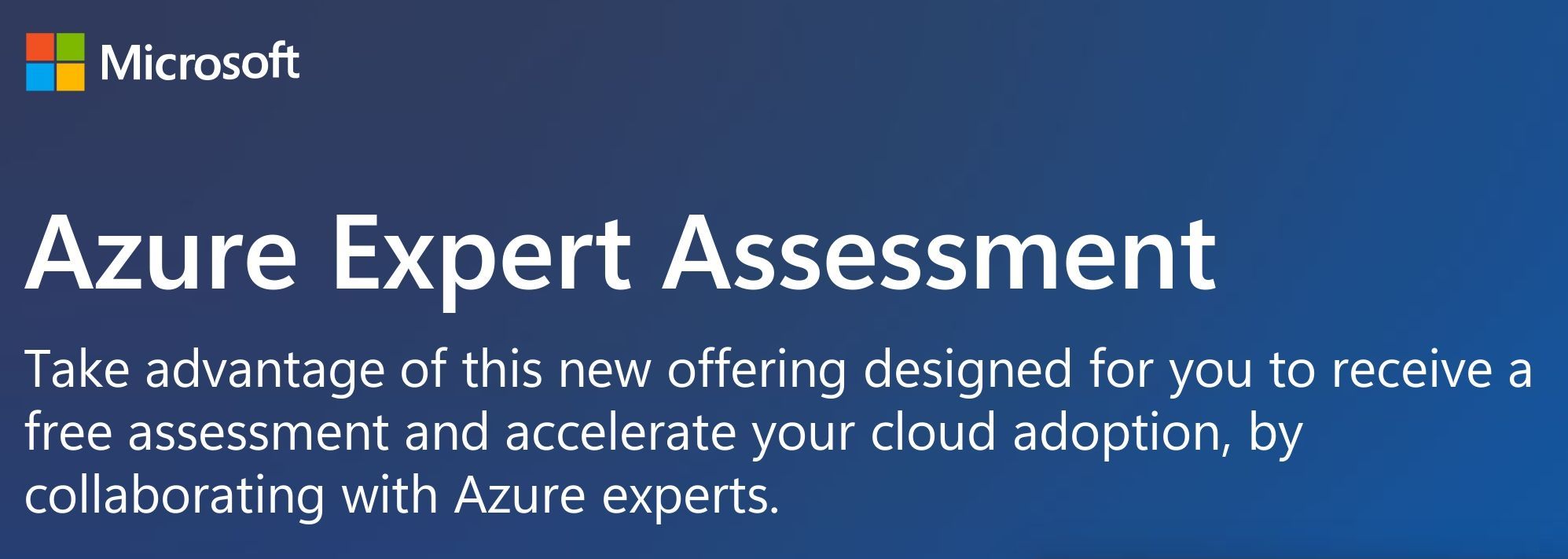 Start Your Cloud Adoption Journey with the New Azure Expert Assessment Offering!